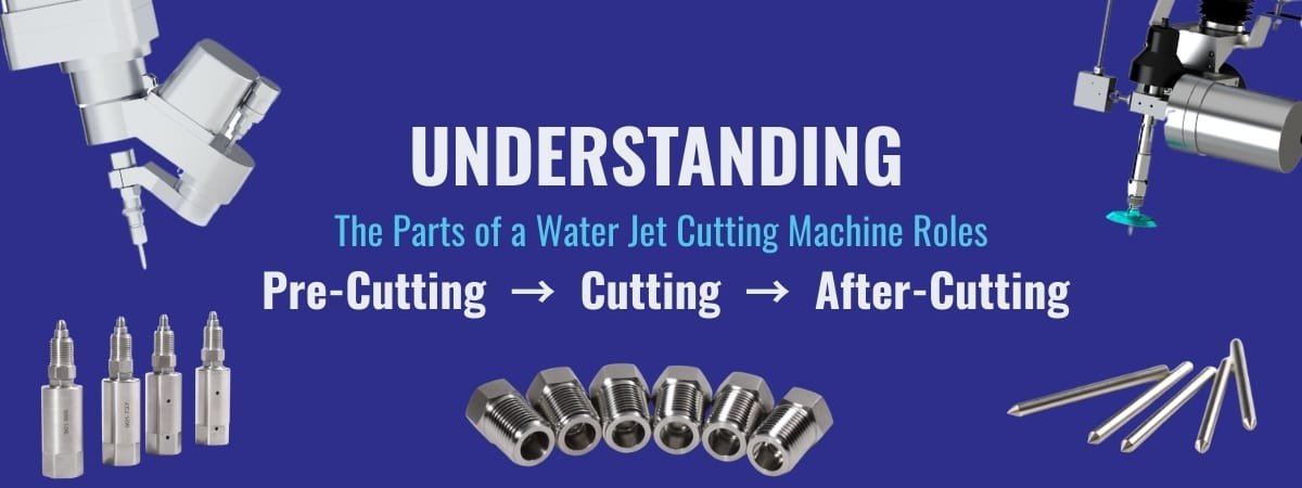 Understanding The Parts Of A Water Jet Cutting Machine